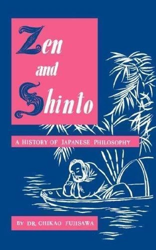 ZEN AND SHINTO : A Story of Japanese Philosophy, Paperback by Fujisawa ...