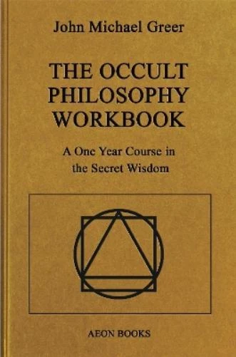 JOHN MICHAEL GREER The Occult Philosophy Workbook (Poche) EUR 27,01 ...
