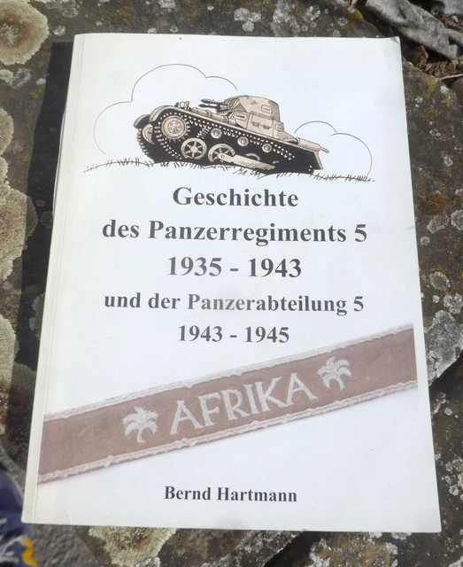 HISTOIRE DE PANZERREGIMENT 5 De 1935 - 1943 Et Le Bataillon Panzer 19 ...