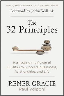 THE 32 PRINCIPLES: Harnessing the Power of Jiu-Jitsu to Su... | Livre ...