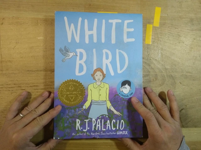 WHITE BIRD: A Wonder Story (a Graphic Novel) by R. J. Palacio (HC) $11. ...