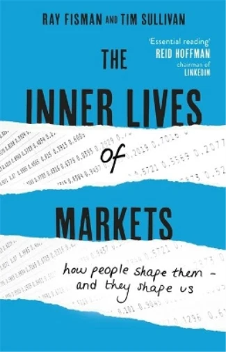 TIM SULLIVAN RAY Fisman The Inner Lives of Markets (Copertina rigida ...