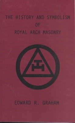 THE HISTORY AND Symbolism of Royal Arch Masonry 9780759640917 | Brand ...