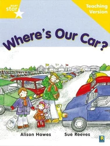 RIGBY STAR GUIDED Reading Yellow Level: Wheres Our Car Teaching Version ...