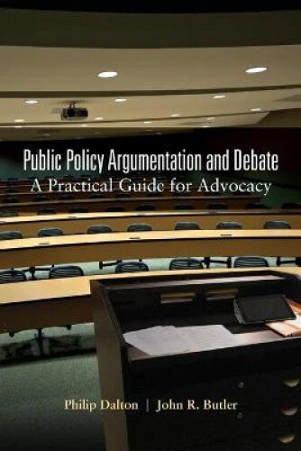 Public Policy Argumentation And Debate A Practical Guide For Advocacy