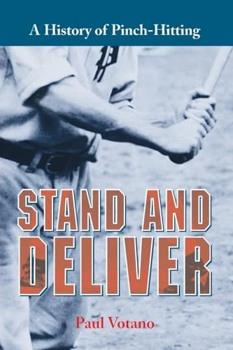 STAND AND DELIVER: A History of Pinch-Hitting by Paul Votano NEW BOOK £ ...