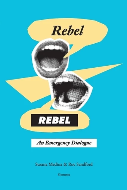 REBEL, REBEL: AN Emergency Dialogue by Susana Medina Paperback Book EUR ...