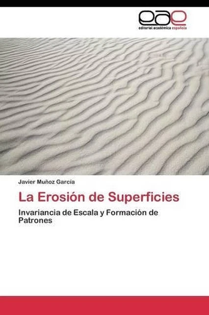 LA EROSIN DE Superficies: Invariancia de Escala y Formaci??n de Patrones by Mu?o EUR 105,41 ...