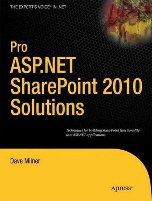 PRO ASP.NET SHAREPOINT 2010 Solutions: Techniques for Building SharePoint Functi £44.49 ...