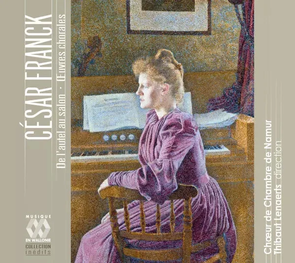 DE L'AUTEL AU Salon, César Franck, Choeur de Chambre de Namur et ...