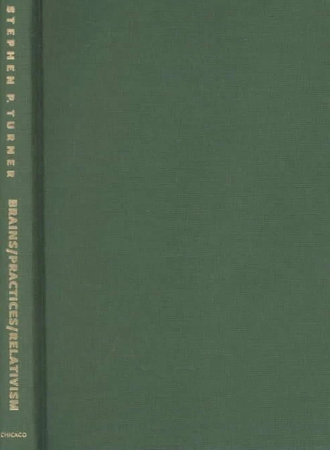 CERVEAUX/PRATIQUES/RELATIVISME : THÉORIE sociale après la science ...