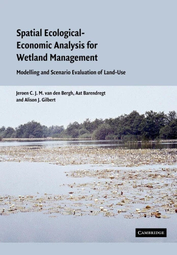 SPATIAL ECOLOGICAL-ECONOMIC ANALYSIS for Wetland Management: Modelling ...