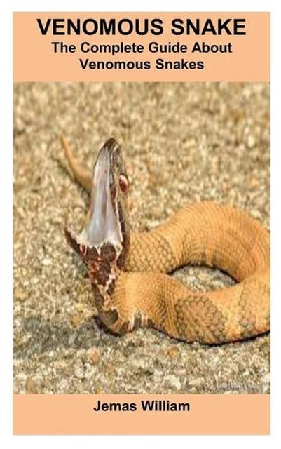 VENOMOUS SNAKE: THE Complete Guide About Venomous Snakes by Jemas ...