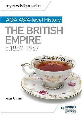 MY REVISION NOTES: AQA AS/A-level History The British Empire, c1857 ...