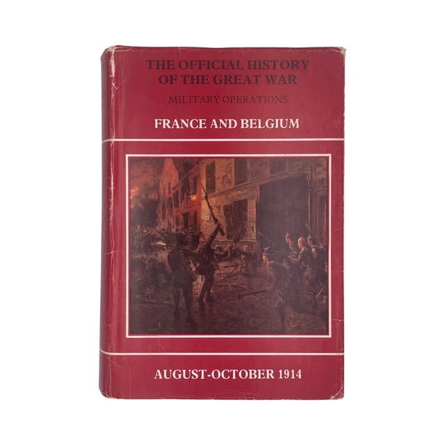 THE OFFICIAL HISTORY Of The Great War 1914 Volume 1; Edmonds, James £19 ...