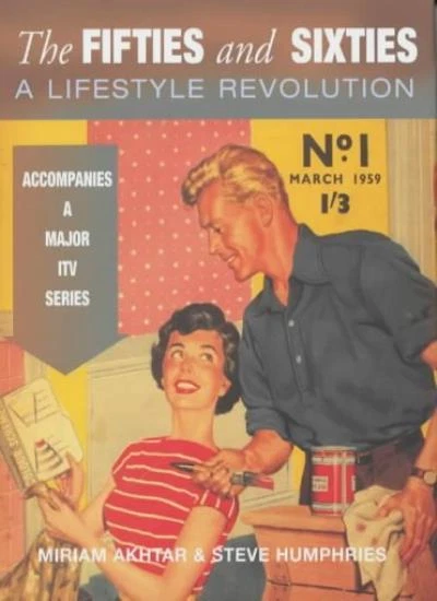 THE FIFTIES AND Sixties: A Lifestyle Revolution,Miriam Akhtar, Steve ...