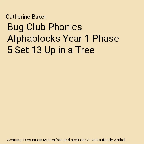 BUG CLUB PHONICS Alphablocks Year 1 Phase 5 Set 13 Up in a Tree ...