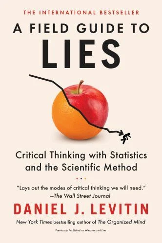 FIELD GUIDE TO Lies : Critical Thinking With Statistics and the ...