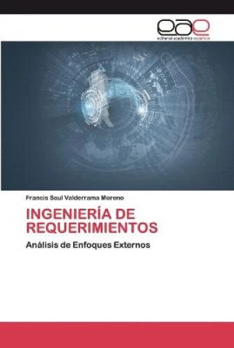 INGENIERÍA DE REQUERIMIENTOS [Spanish] by Valderrama Moreno, Francis ...