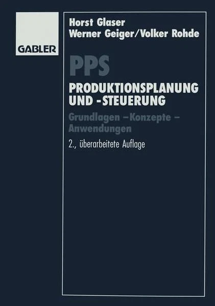 PRODUKTIONSPLANUNG UND -STEUERUNG Grundlagen, Gestaltung und Konzepte ...