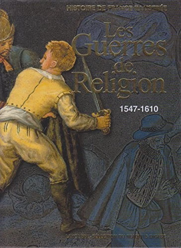 LES GUERRES DE religion (1547-1610). de MELCHIOR-BONNET (Bernardine ...
