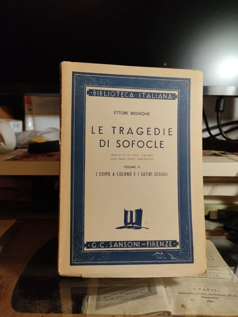 LE TRAGEDIE DI sofocle bignone sansoni volume IV 1939 edipo a colono e i satiri EUR 7,90 ...
