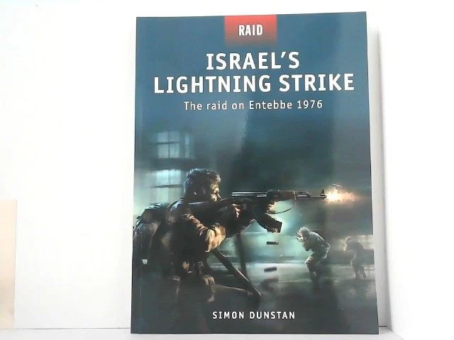 ISRAEL'S LIGHTNING STRIKE - the Raid on Entebbe 1976. Raid 2. Dunstan ...