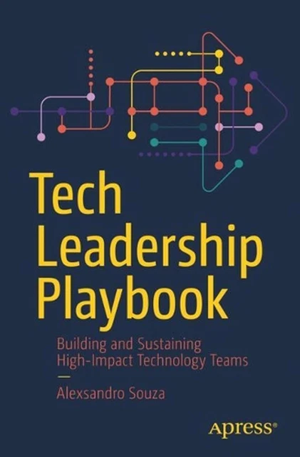 TECH LEADERSHIP PLAYBOOK: Building and Sustaining High-Impact Technology Teams b £69.16 ...