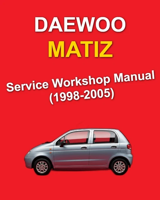 DAEWOO MATIZ 1998-2005 Workshop Manual Repair Service PDF £11.99 ...
