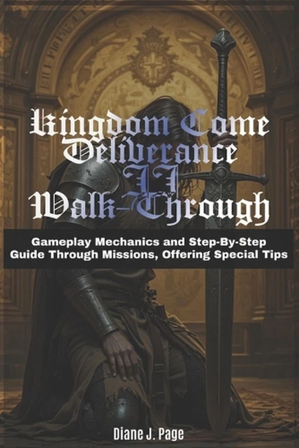 KINGDOM COME DELIVERANCE II Walkthrough: Gameplay Mechanics and Step-By ...