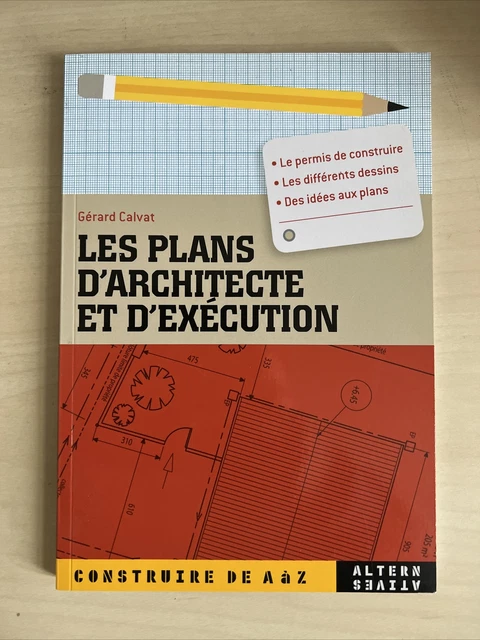 LES PLANS D'ARCHITECTE et d'exécution - Gérard CALVAT - Construire de A ...