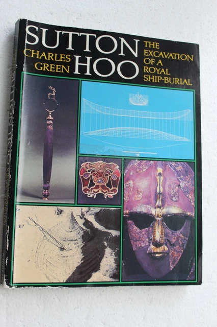SUTTON HOO: THE Excavation of a Royal Ship-Burial by Charles Green ...