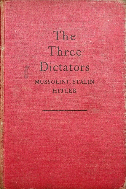 THE THREE DICTATORS: Mussolini, Stalin, Hitler Frank Owen HB 1941 WWII ...