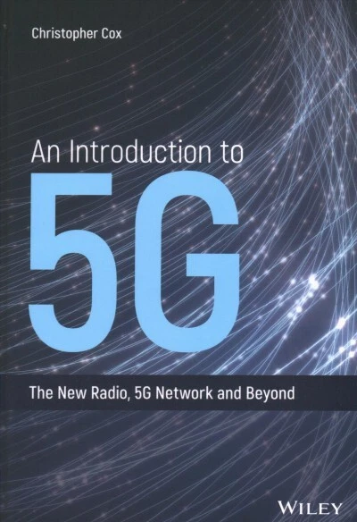 INTRODUCTION TO 5G : The New Radio, 5G Network and Beyond, Hardcover by ...