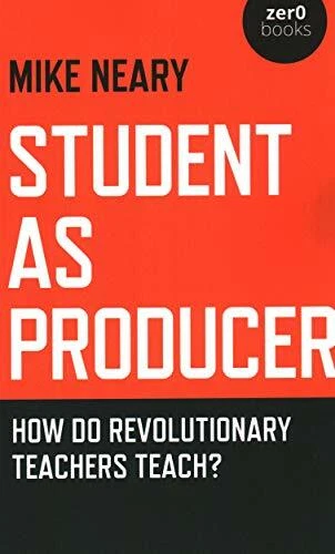 STUDENT EN PRODUCTEUR: How Do Revolutionary Enseignants Teach? Par Mike ...