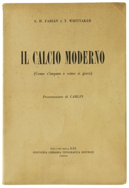 IL CALCIO MODERNO (Come s'impara e come si gioca). Presentazione di ...