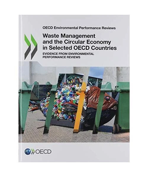WASTE MANAGEMENT AND the Circular Economy in Selected OECD Countries ...