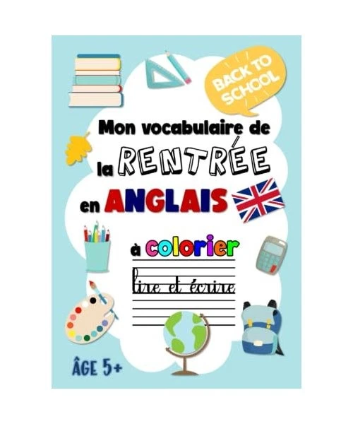 MON VOCABULAIRE DE la RENTRÉE en ANGLAIS à colorier, lire et écrire ...