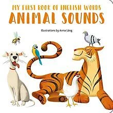 ANIMAL SOUNDS: MY First Book of English Words de Anna... | Livre | état ...