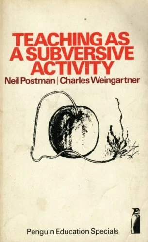 TEACHING AS A Subversive Activity (Penguin ... by Weingartner, Charles ...