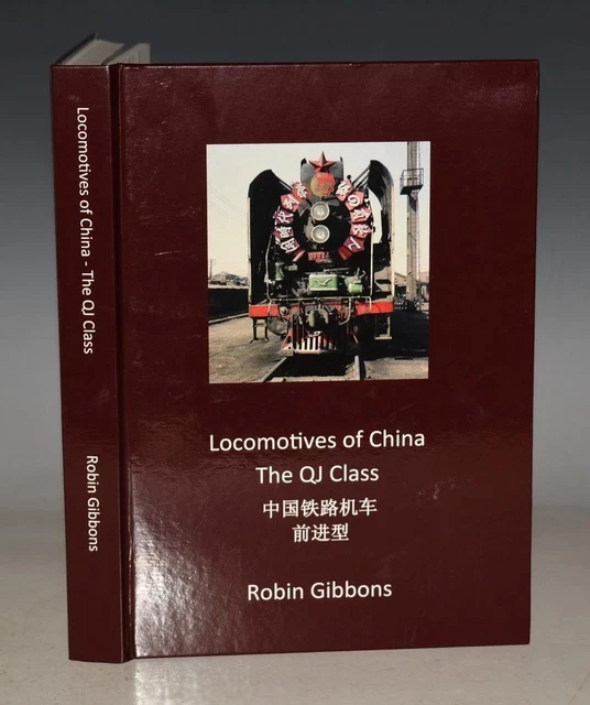 ROBIN GIBBONS LOCOMOTIVES Of China The QJ Class Trains Illustrated ...