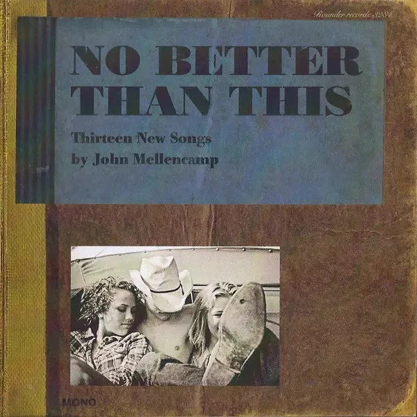 NO BETTER THAN This, John Cougar Mellencamp EUR 10,43 - PicClick FR