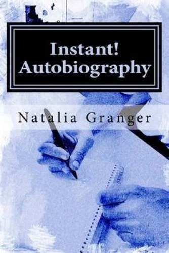 INSTANT! AUTOBIOGRAPHY: A Step-By-Step Guide to Starting the Best ...