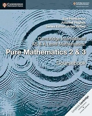 CAMBRIDGE INTERNATIONAL AS & A Level Mathematics: Pure Mathematics 2 ...