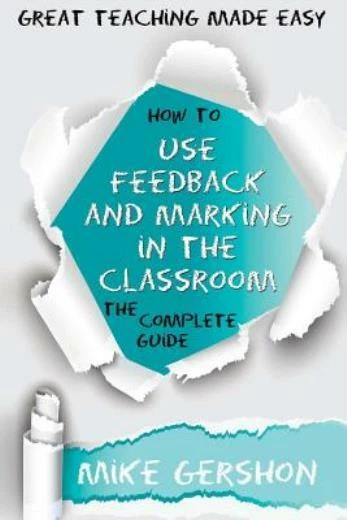 HOW TO USE Feedback And Marking In The Classroom: The Complete Guide ...