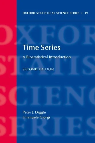 PETER DIGGLE EMANUELE Giorgi Time Series: A Biostatistical Introduction ...
