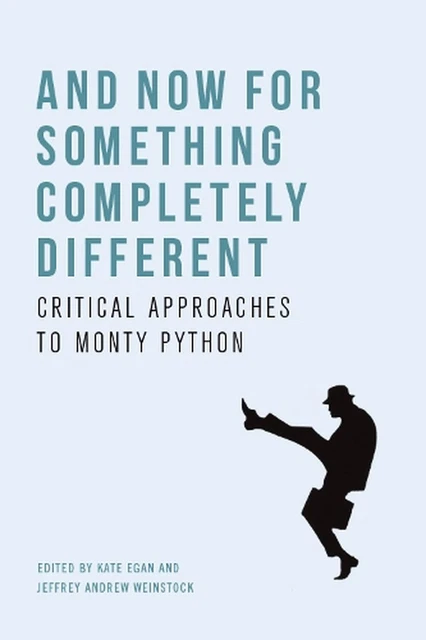 AND NOW FOR Something Completely Different: Critical Approaches to ...