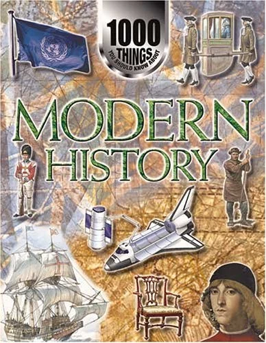 1000 THINGS YOU Should Know About Modern History By John Farndon ...