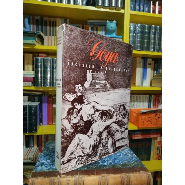 GOYA, INCISIONI E LITOGRAFIE Opera completa. Enrique Lafuente Ferrari ...