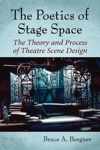 THE POETICS OF Stage Space: The Theory and Process of Theatre Scene ...